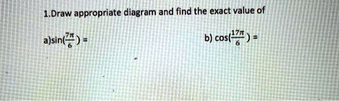 1.Draw appropriate diagram and fInd the exact value o… - SolvedLib