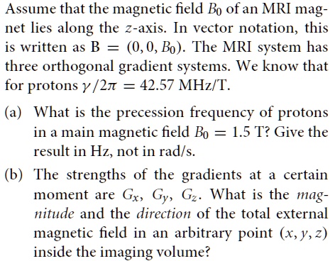 SOLVED: Assume that the magnetic field Bo of an MRI mag net lies along ...