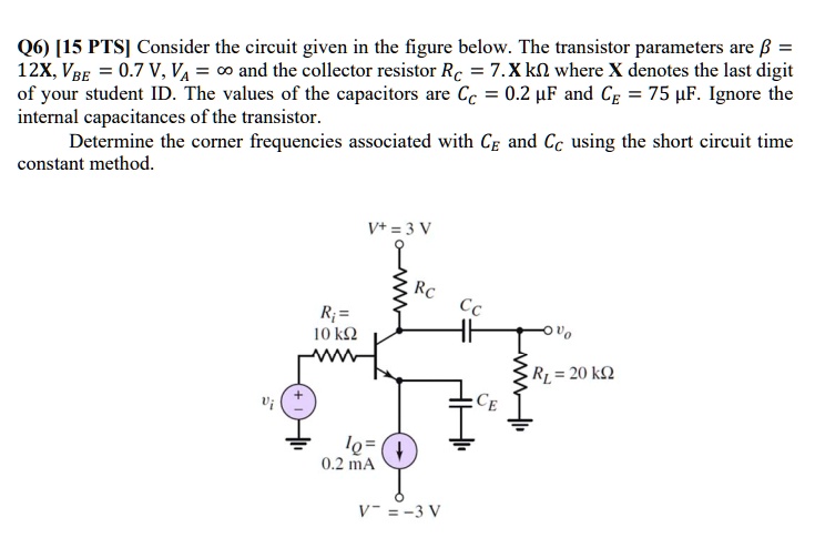 Q6) [15 PTS] Consider the circuit given in the figure below. The ...