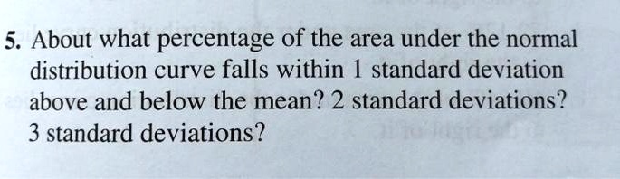 SOLVED: 5. About what percentage of the area under the normal ...
