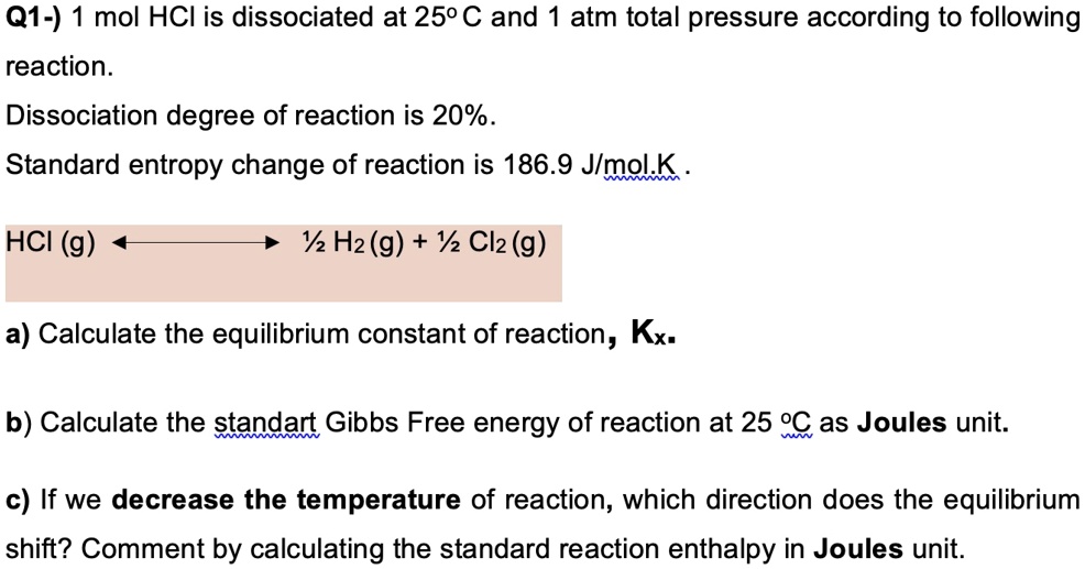 SOLVED: Texts: Q1-) 1 mol HCl is dissociated at 25°C and 1 atm total ...