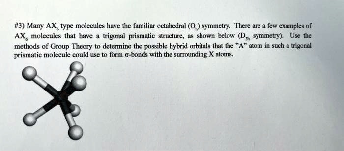 SOLVED: Many AX-type molecules have the familiar octahedral symmetry ...