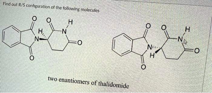 SOLVED: Find out R/S configuration of the following molecules H H N V H N N. H two enantiomers ...