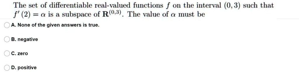 the set of differentiable real valued functions f 0n the interval 03 such that f 2 a is subspace ...