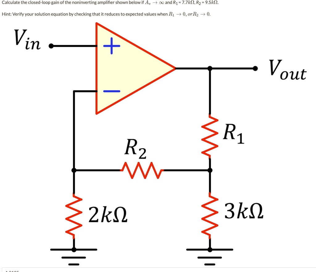 Calculate the closed-loop gain of the noninverting amplifier shown below if Ao →∞ and R1 = 7.7kΩ ...