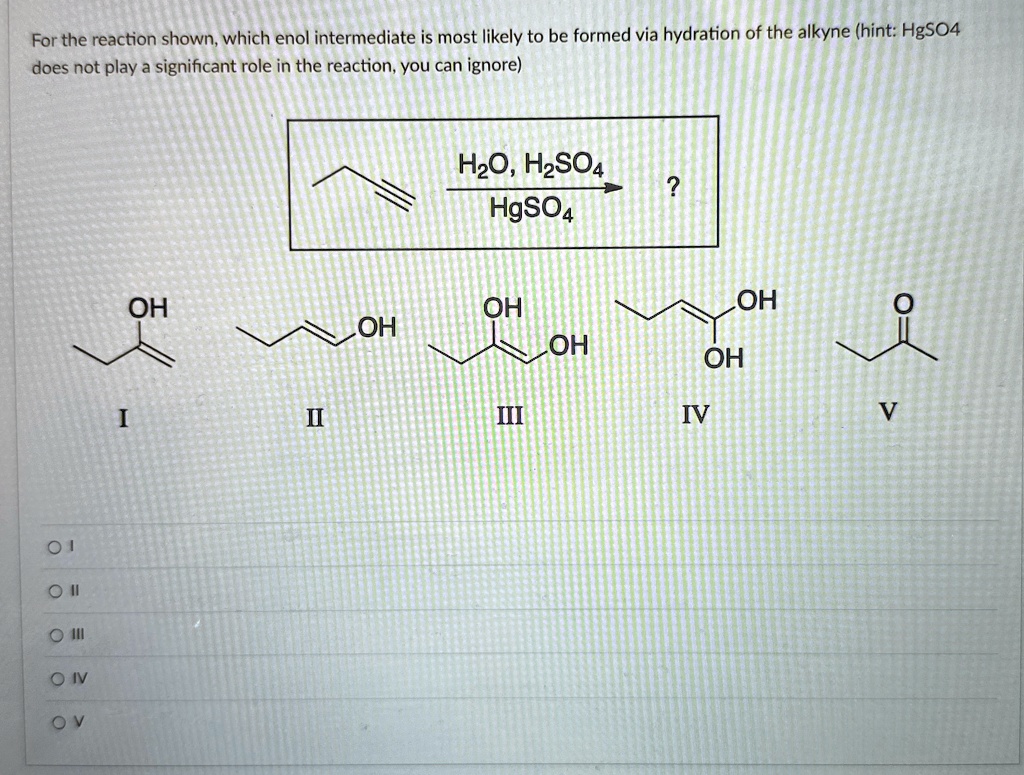 for the reaction shown which enol intermediate is most likely to be ...