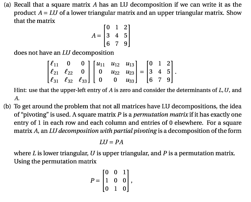 a recall that a square matrix has an lu decomposition if we can write it as the product a lu ofa ...