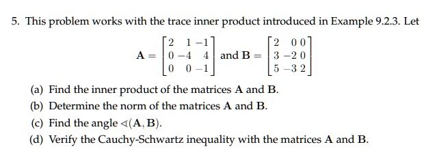 SOLVED: This problem works with the trace inner product introduced in ...