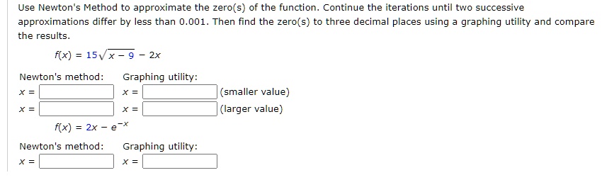 Use Newton Method To Approximate The Zeros Of The Function Continue The Iterations Until Two