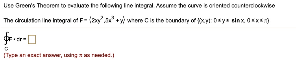 use greens theorem to evaluate the following line integral assume the ...