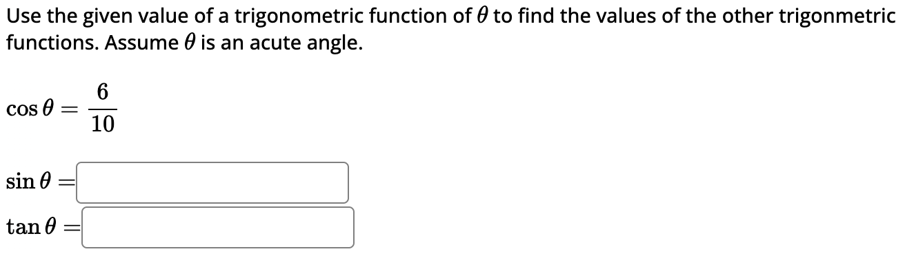 [GET ANSWER] Use the given value of a trigonometric function of θ to find the values of the ...