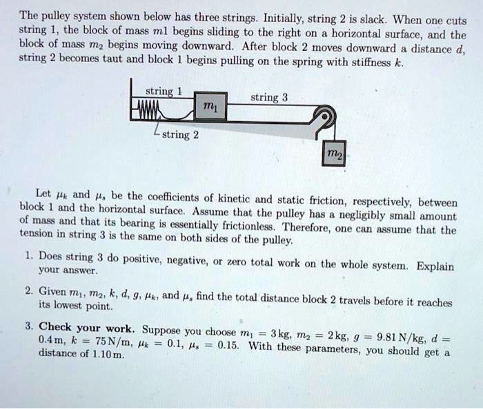SOLVED: The pulley system shown below has three strings. Initially ...