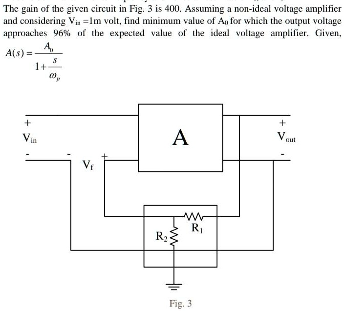 SOLVED: The gain of the given circuit in Fig.3 is 400. Assuming a non ...