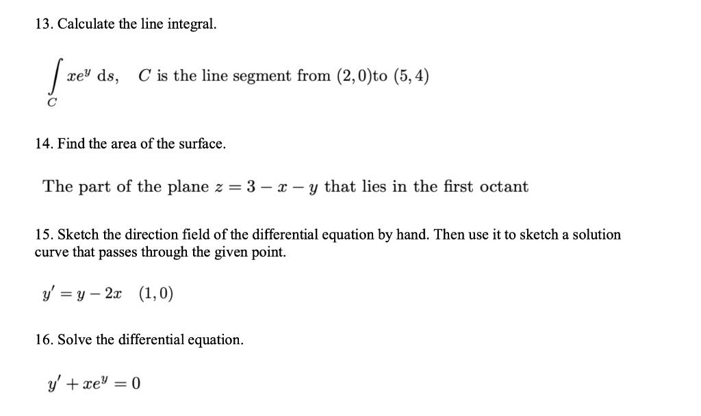 13 calculate the line integral cey ds c is the line segment from 2oto ...