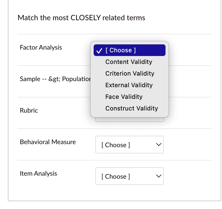 Match the most CLOSELY related terms Factor Analysis Sample – gt; Population Rubric Behavioral ...