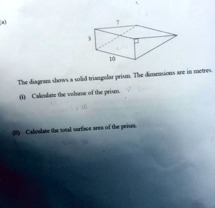 The diagram shows a solid triangular prism. The dimensions are in metres. (i) Calculate the ...