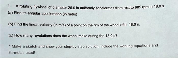 SOLVED: aFind its angular acceleration in rad/s) c) How many ... SOLVED: aFind its angular acceleration in rad/s) c) How many ...