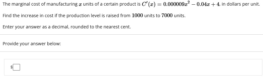 The marginal cost of manufacturing x units of a certain product is C'(x ...