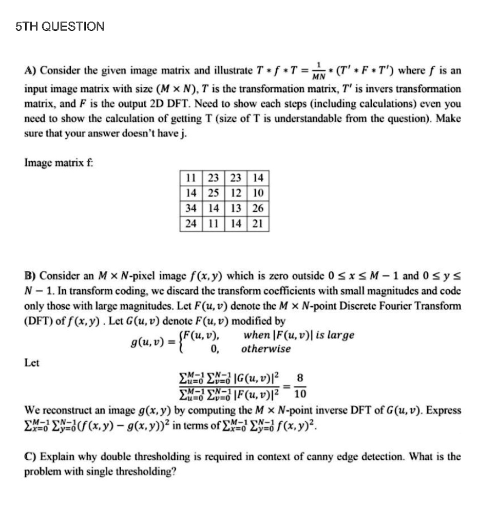 SOLVED: 5TH QUESTION A) Consider the given image matrix and illustrate ...