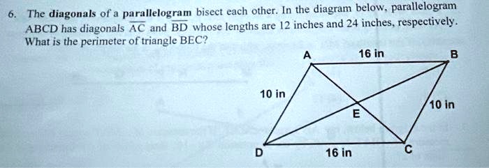 6. The diagonals of a parallelogram bisect each other. In the diagram below, parallelogram ABCD ...