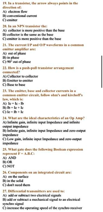 19. In a transistor, the arrow always points in the direction of: A ...