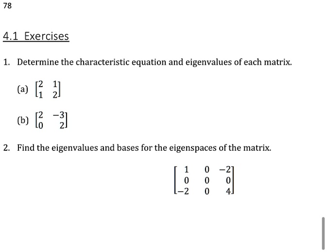 SOLVED:78 41 Exercises Determine the characteristic equation and eigenvalues of each matrix (a ...
