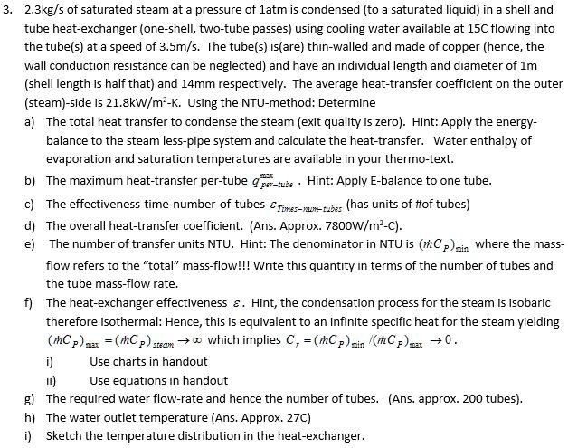 SOLVED: .: 2.3kg/s of saturated steam at a pressure of 1atm is ...