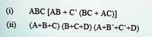 SOLVED: find logic gate ABC [AB + €' (BC + AC)] (A-B+C) (B+C+D) (A+B'+C'+D)