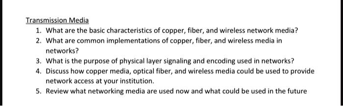 SOLVED: Transmission Media 1. What are the basic characteristics of ...