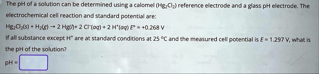 the ph of a solution can be determined using a calomel hg2cl2 reference ...