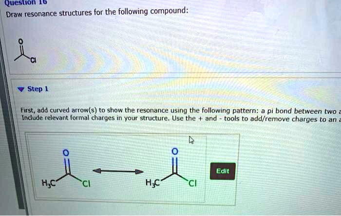 question draw resonance structures for the following compound step first add curved arrows to ...