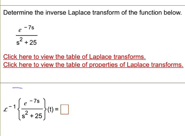 Determine the inverse Laplace transform of the function below. (e^-7s ...