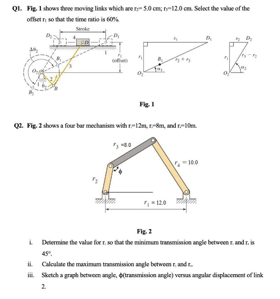 SOLVED: Q1. Fig. 1 shows three moving links which are r2= 5.0 cm; r3=12 ... SOLVED: Q1. Fig. 1 shows three moving links which are r2= 5.0 cm; r3=12 ...