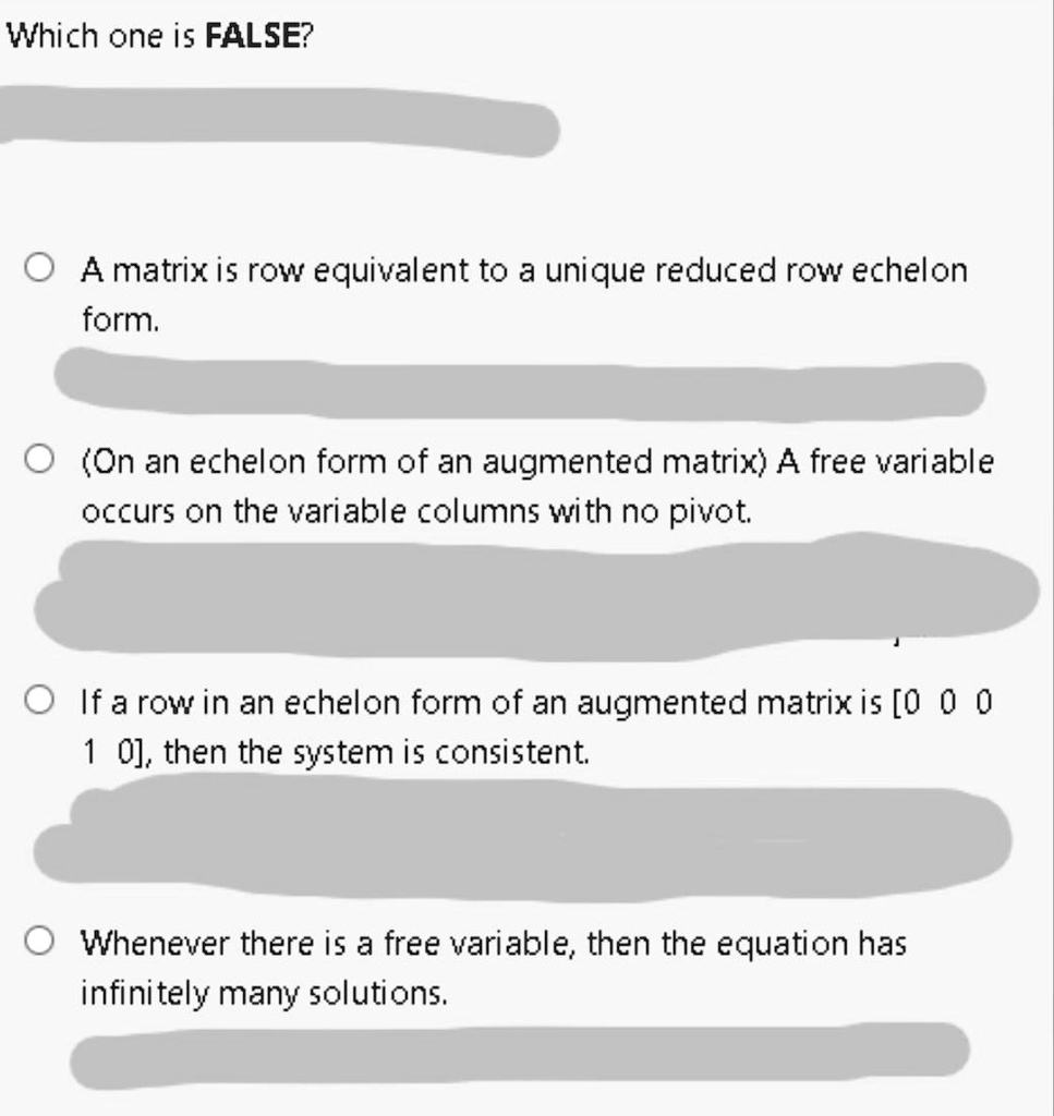 which one is false a matrix is row equivalent to a unique reduced row echelon form on an echelon ...