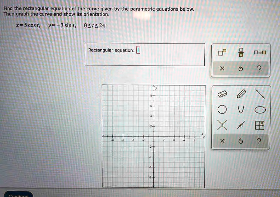 SOLVED: Find the rectangular equation of the curve given by the parametric equations below: Then ...