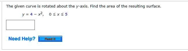 the given curve is rotated about the y axis find the area of the resulting surface y 4 x2 0 5 ...