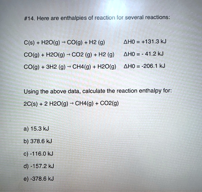 SOLVED: Here are enthalpies of reaction for several reactions: C(s) + H2O(g) â†’ CO(g) + H2 (g ...