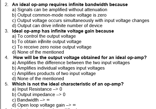 2. An ideal op-amp requires infinite bandwidth because a) Signals can ...