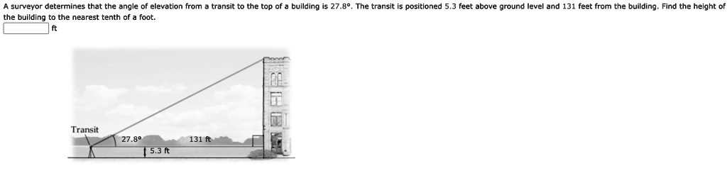 surveyor detenmines that the angle elevation from transit the bulldlng ...