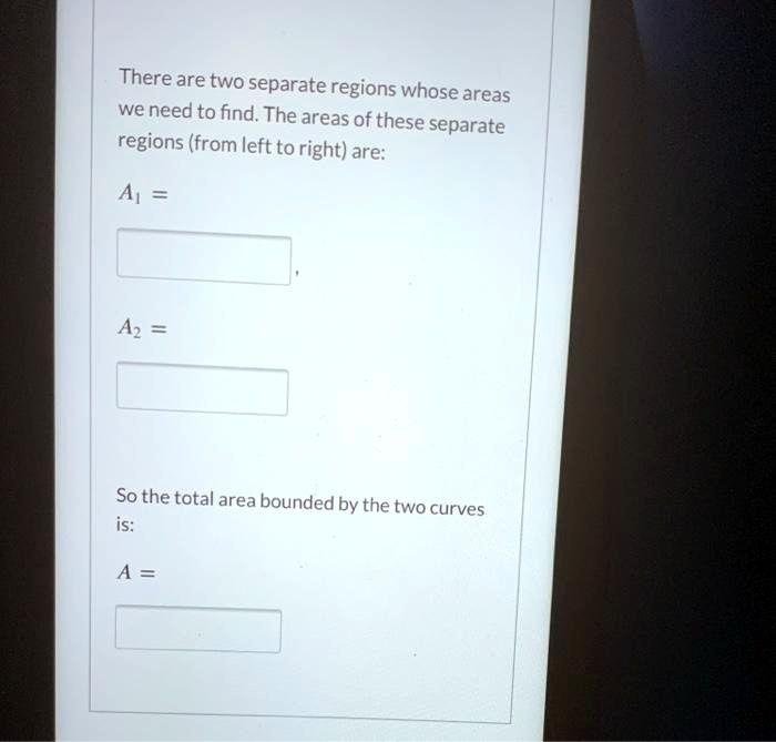 SOLVED:There are two separate regions whose _ areas we need to find ...