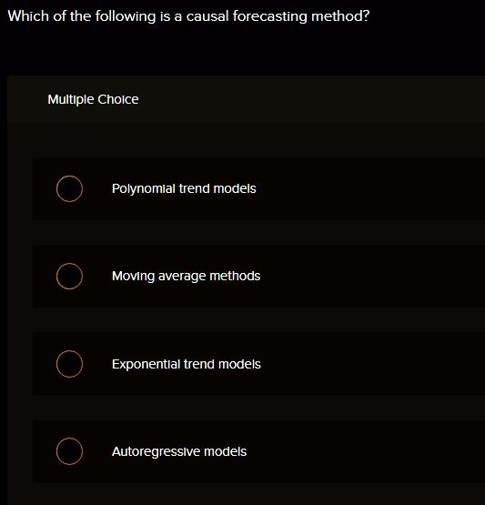 SOLVED: Which of the following is a causal forecasting method? Multiple Choice Polynomial trend ...