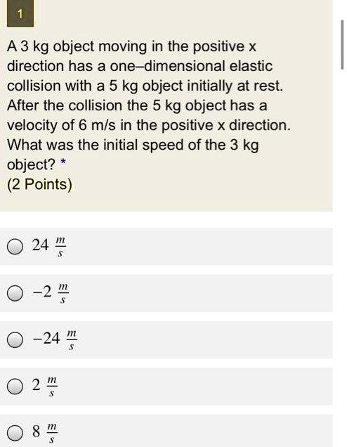 Solved A 3 Kg Object Moving In The Positive X Direction Has A
