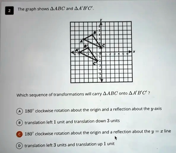SOLVED: The graph shows AABC and AA' B'C"' . Which sequence of transformations will carry AABC ...
