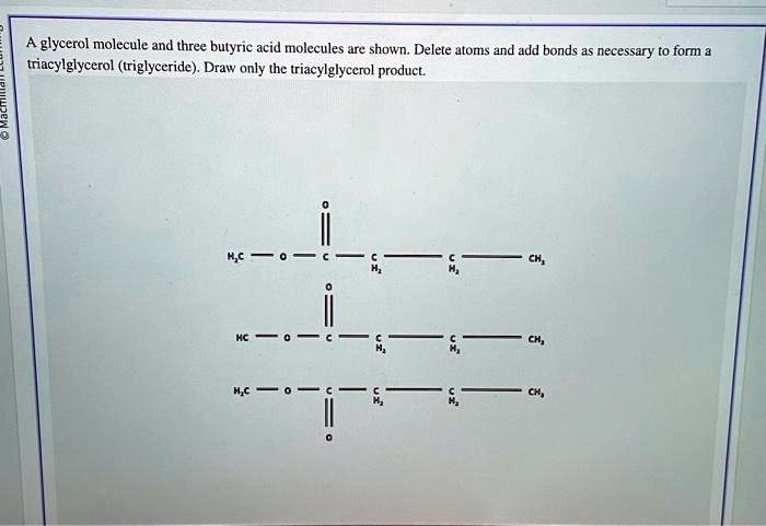 SOLVED: A glycerol molecule and three butyric acid molecules are shown ...