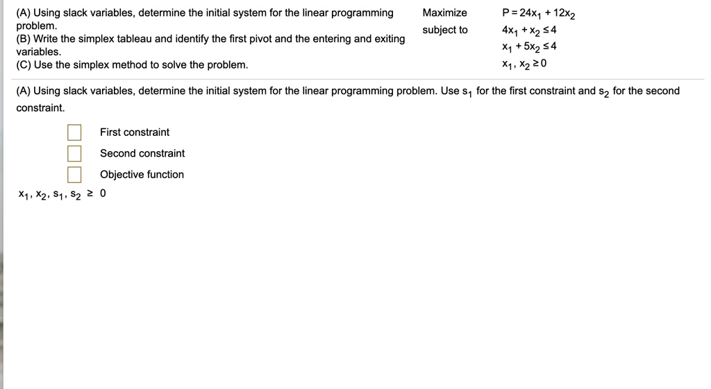 Solved A Using Slack Variables Determine The Initial System For The Linear Programming
