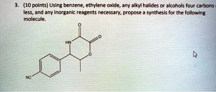 SOLVED: (10 points) Using benzene, ethylene oxide, any alkyl halides or ...