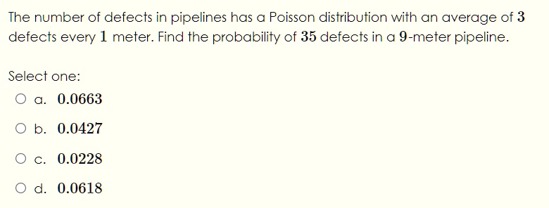 SOLVED: The number of defects in pipelines has a Poisson distribution ...