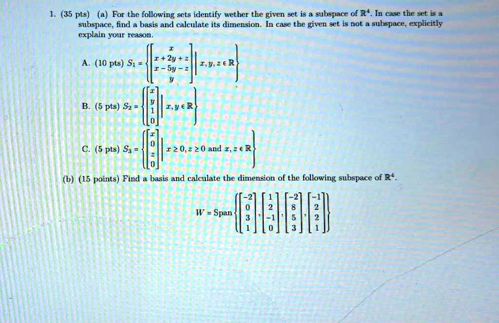 1. (35 pts) (a) For the following sets identify wether the given set is a subspace of R^4. In ...
