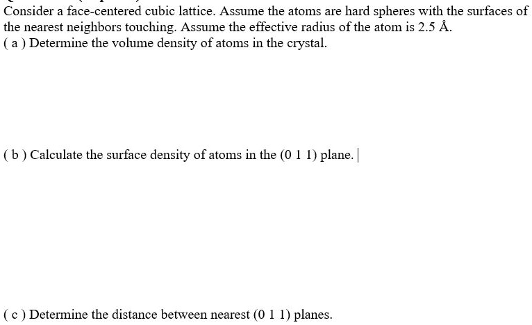 Solved Texts Consider A Face Centered Cubic Lattice Assume The Atoms