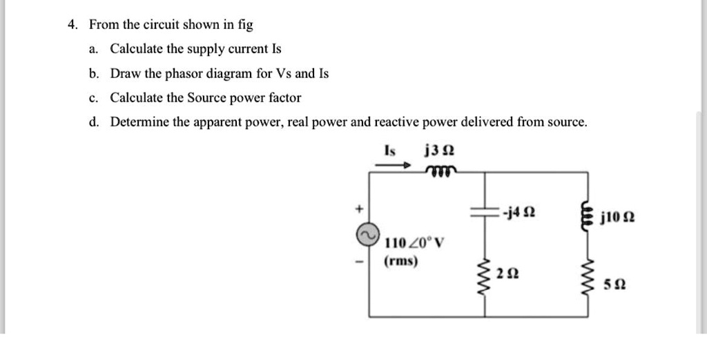 SOLVED: From the circuit shown in fig a. Calculate the supply current Is b. Draw the phasor ...